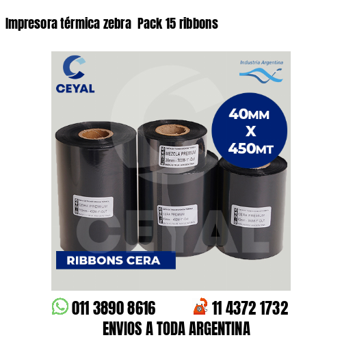 Impresora térmica zebra Pack 15 ribbons | Imprimir Zebra con placa de ...